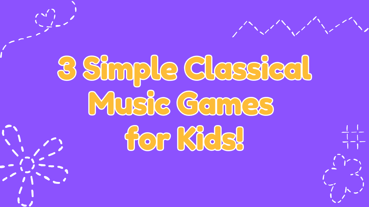 3 Simple [CLASSICAL] Music Game for Kids! – Muso Music Publishing
